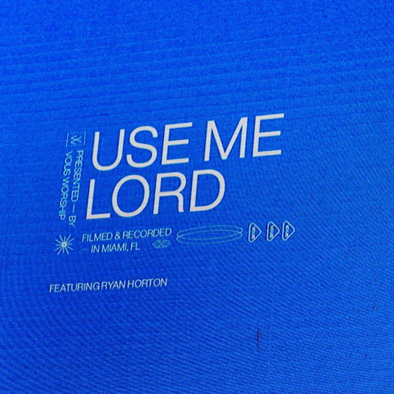 Use Me Lord - VOUS Worship Lyrics and Chords | Worship Together