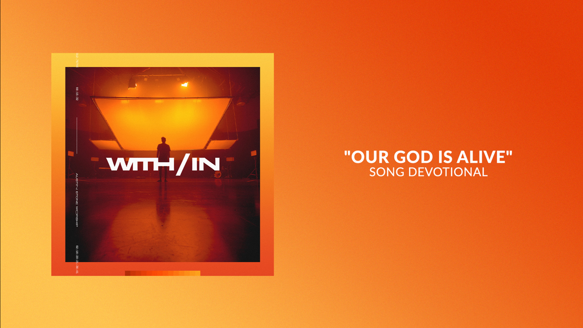 Worship Together | Our God Is Alive | Song Devotional