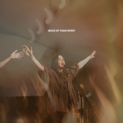 Move Of Your Spirit (Live) - Kingdom Culture Worship, Jessie-Rose ...